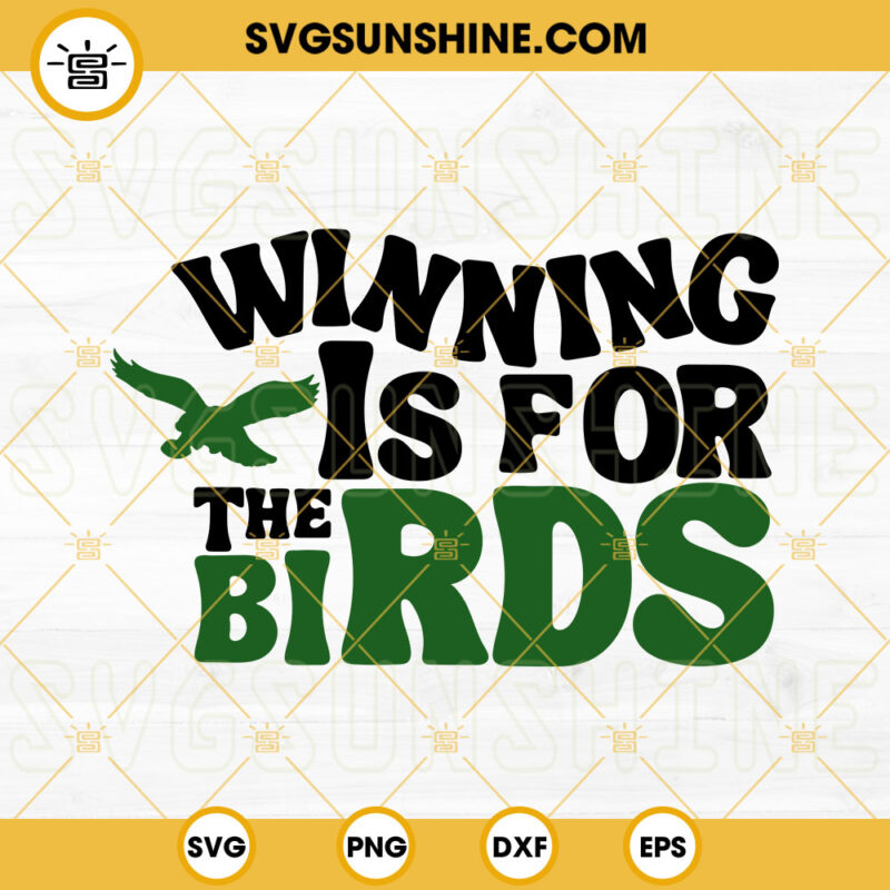 Winning Is For The Birds SVG, Eagles SVG, Philadelphia Eagles SVG PNG ...