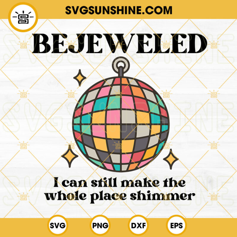 Bejeweled I Can Still Make the Whole Place Shimmer SVG, Taylor Swift ...