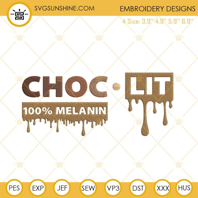 Choc Lit 100 Melanin Embroidery Design, Black History Embroidery File