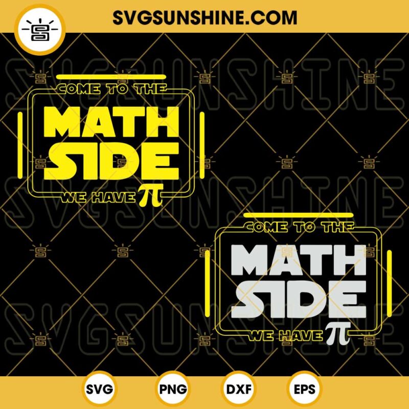 Come Тo Тhe Math Side We Have Pi SVG, Pi Day SVG, Star Wars SVG, Funny ...