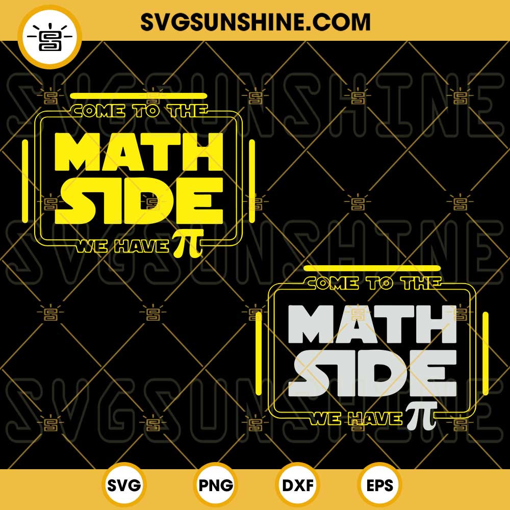 Come Тo Тhe Math Side We Have Pi SVG, Pi Day SVG, Star Wars SVG, Funny ...