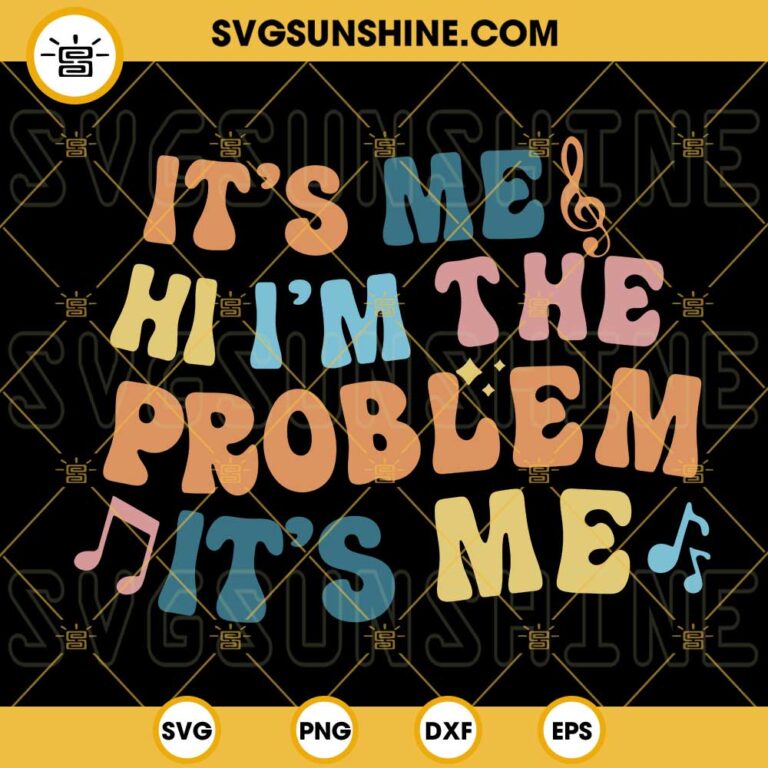 Its Me Hi Im The Problem Its Me SVG, Retro Music Lovers SVG, Anti Hero ...