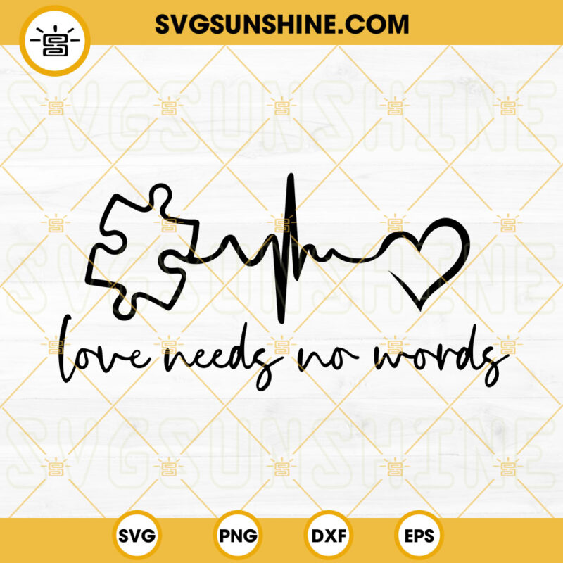 Love Needs No Words SVG, Puzzle Heartbeat SVG, An Awareness Child SVG ...