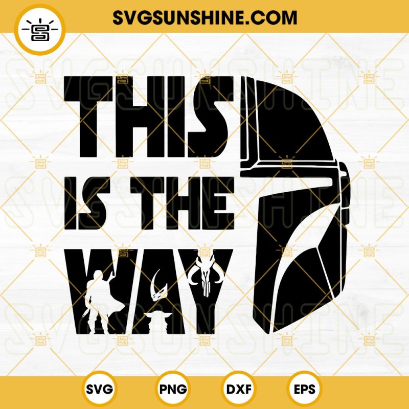 The Mandalorian Helmet SVG, This Is The Way SVG, Star Wars Galaxys Edge ...