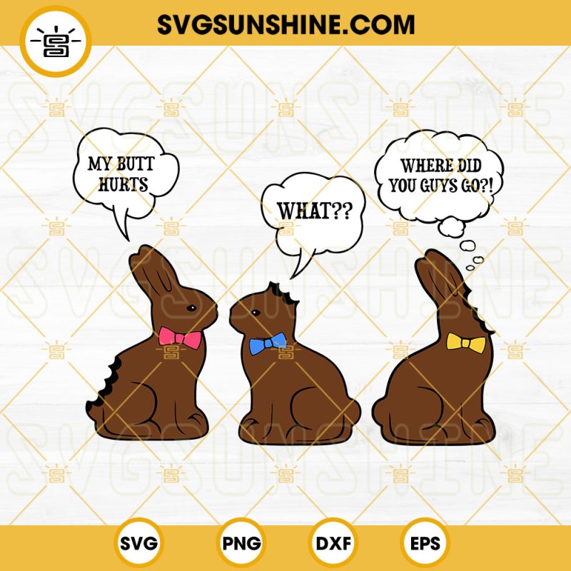 My Butt Hurts SVG, Chocolate Bunny SVG, Funny Easter SVG PNG DXF EPS ...
