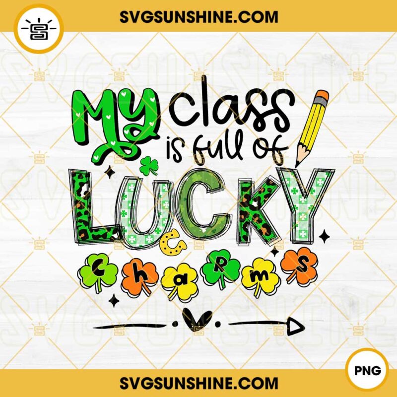 My Class Is Full Of Lucky Charms PNG, Lucky School PNG, St Patricks Day ...