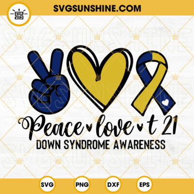 Peace Love T21 SVG, Blue And Yellow Ribbon SVG, Down Syndrome Awareness SVG, March 21 SVG PNG ...