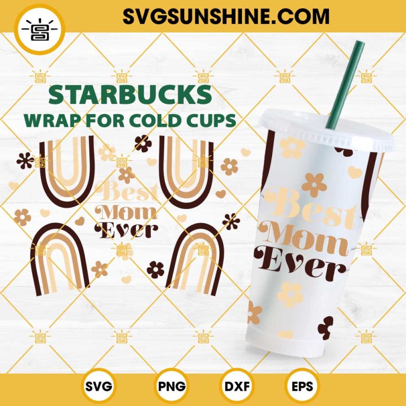 Best Mom Ever Rainbow Starbucks Cup Wrap SVG, Retro Boho Mom SVG, 24oz ...