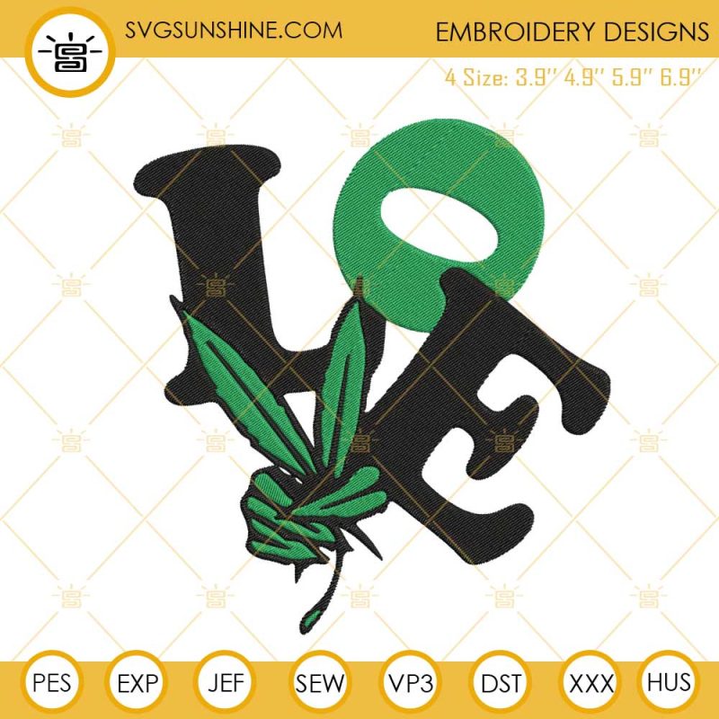 Love Weed Embroidery Designs, Marijuana Stoner Embroidery File