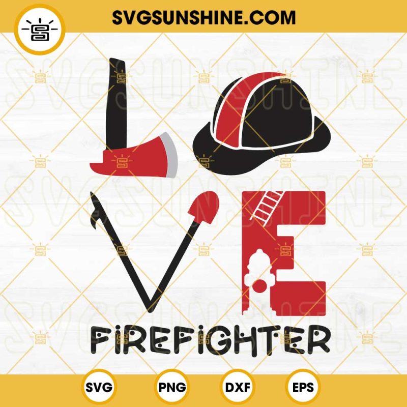 Love Firefighter SVG, Fire Department SVG, Fire Hat SVG, Fireman SVG ...