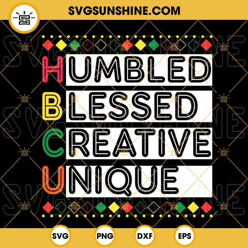 Humbled Blessed Creative Unique SVG, HBCU African SVG, Black Pride SVG ...