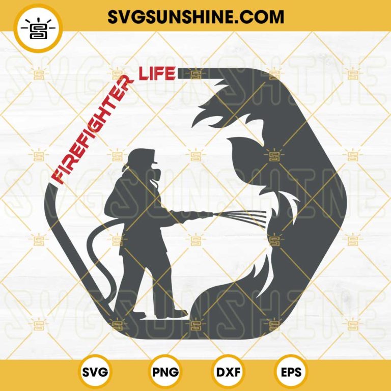 Firefighter Life SVG, Fireman SVG, Firefighting SVG PNG DXF EPS Files