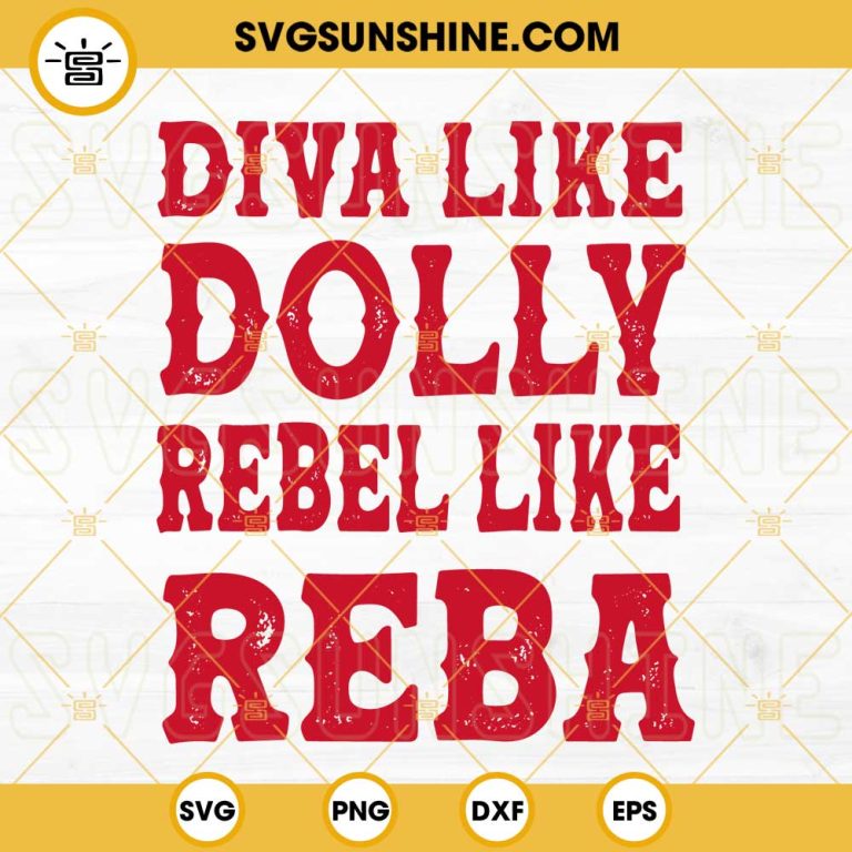 Diva Like Dolly Rebel Like Reba SVG, Cowgirl SVG, Country Music SVG PNG ...
