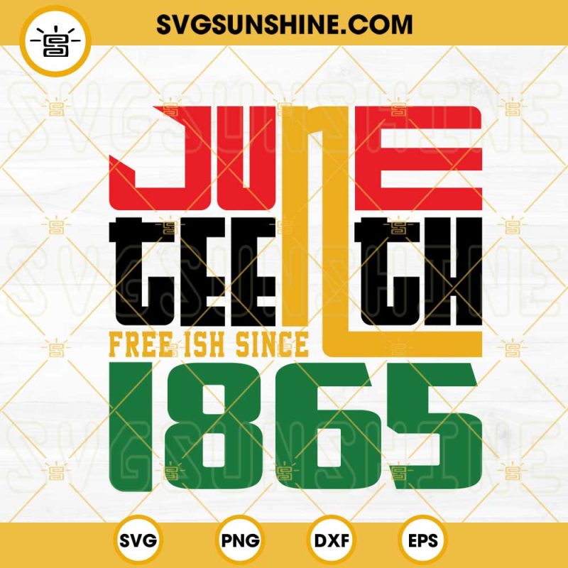 Juneteenth Free Ish Since 1865 SVG, Black Independence Day SVG, Black ...