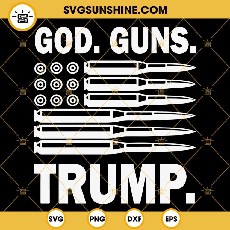 God Guns And Trump 2020 SVG, GOD GUNS TRUMP Bullet Flag SVG PNG File ...