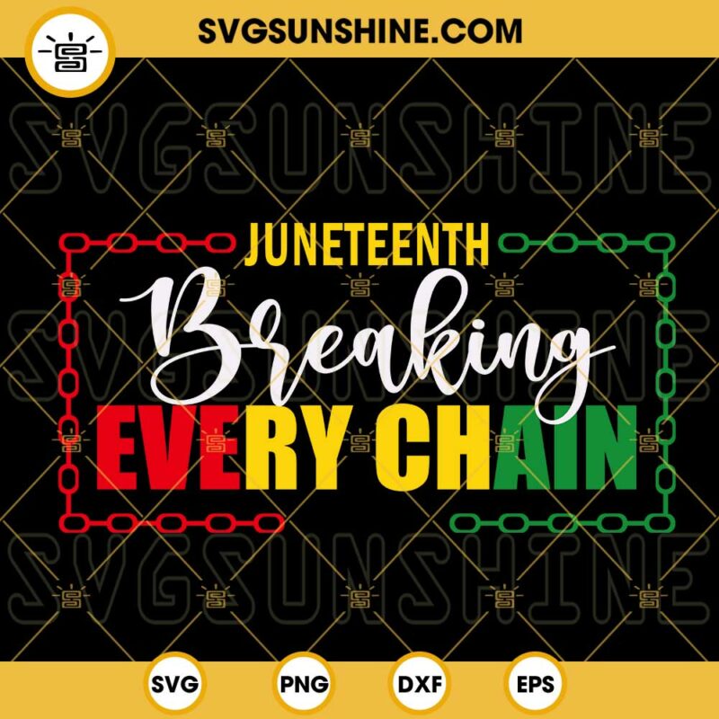 Juneteenth Breaking Every Chain SVG, Freedom Day SVG, Free Ish Since ...