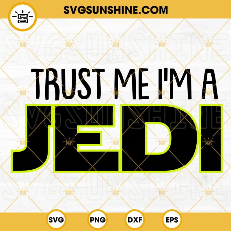 Trust Me I'm A Jedi SVG, Star Wars Parody Funny SVG, Galaxy Movie SVG ...