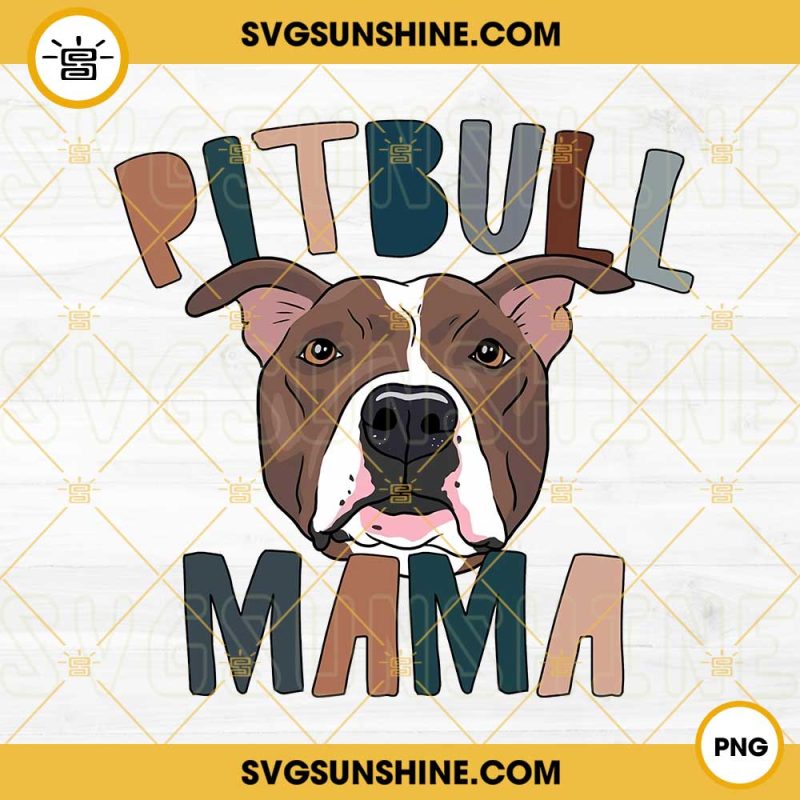 Pit Bull Mama PNG, Pit Bull Terrier Mom PNG, Dog Mom PNG, Mothers Day ...