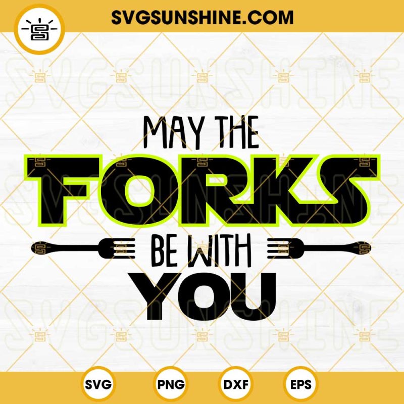 May The Forks Be With You SVG, Funny Star Wars SVG, Kitchen And Cooking ...