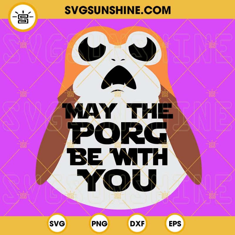 May The Porg Be With You SVG, The Last Jedi Porg SVG, Funny Star Wars ...