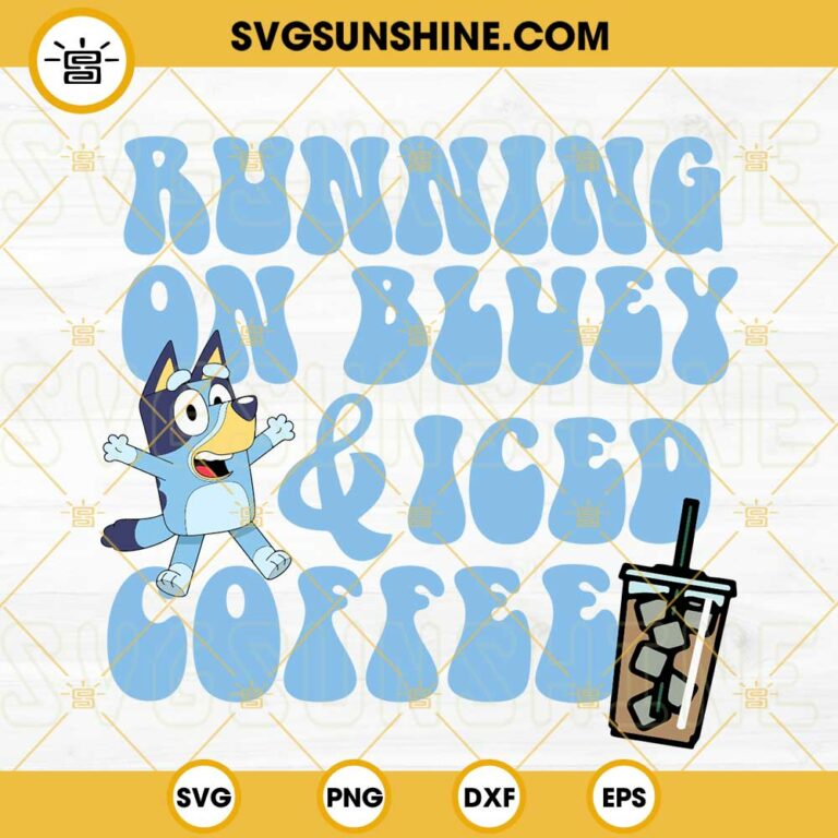 Running On Bluey And Iced Coffee SVG, Bluey Coffee SVG, Cartoon Blue ...