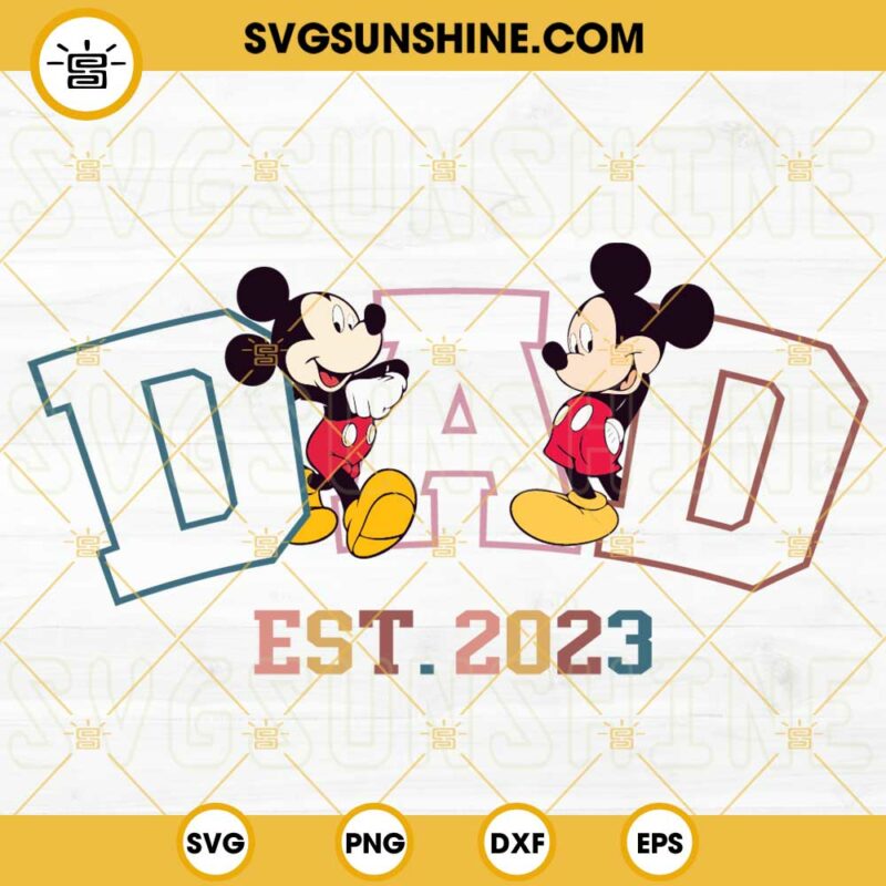 Mickey Dad Est 2023 SVG, New Dad SVG, First Daddy SVG, Disney Happy ...