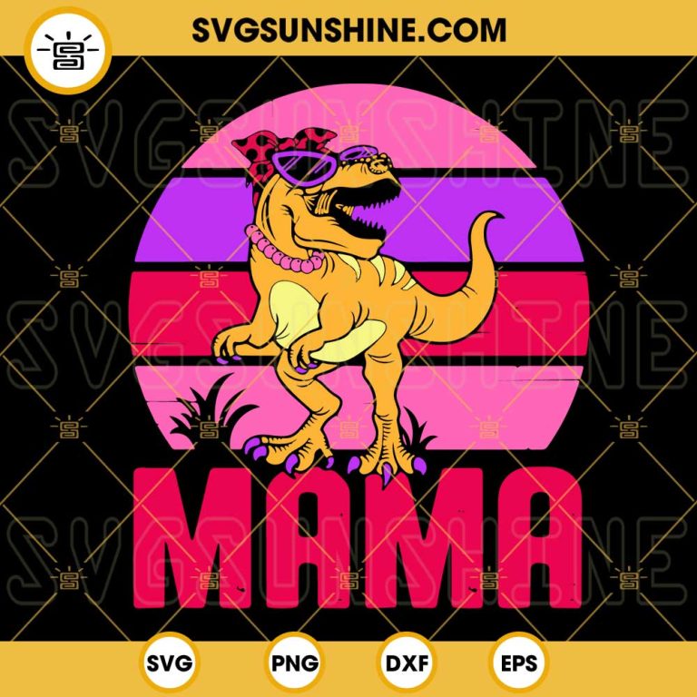 Mama Tyrannosaurus Rex SVG, Dinosaur Mom SVG, Mamasaurus SVG, T Rex ...