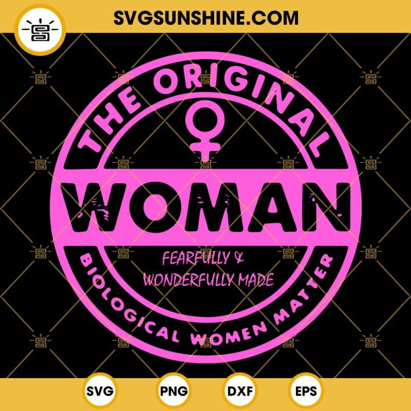 The Original Woman Made Biological Matter Women SVG
