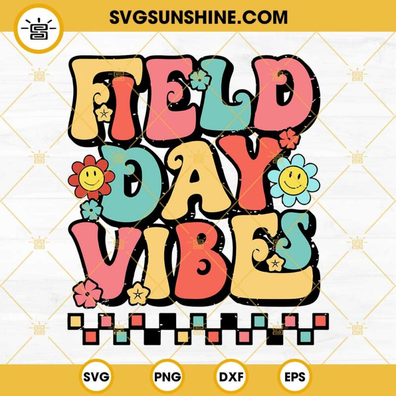 Field Day Vibes SVG, Field Day SVG, Last Day Of School SVG