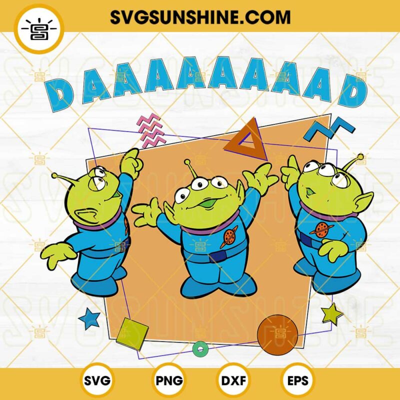 Toy Story Aliens Daaaaaaaad SVG, Rad Dad Retro Cartoon SVG, Funny ...