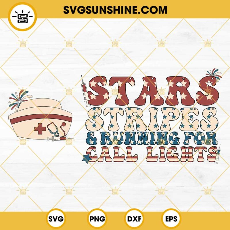 Stars Stripes And Running For Call Lights SVG, Patriotic Nurse SVG, 4th ...