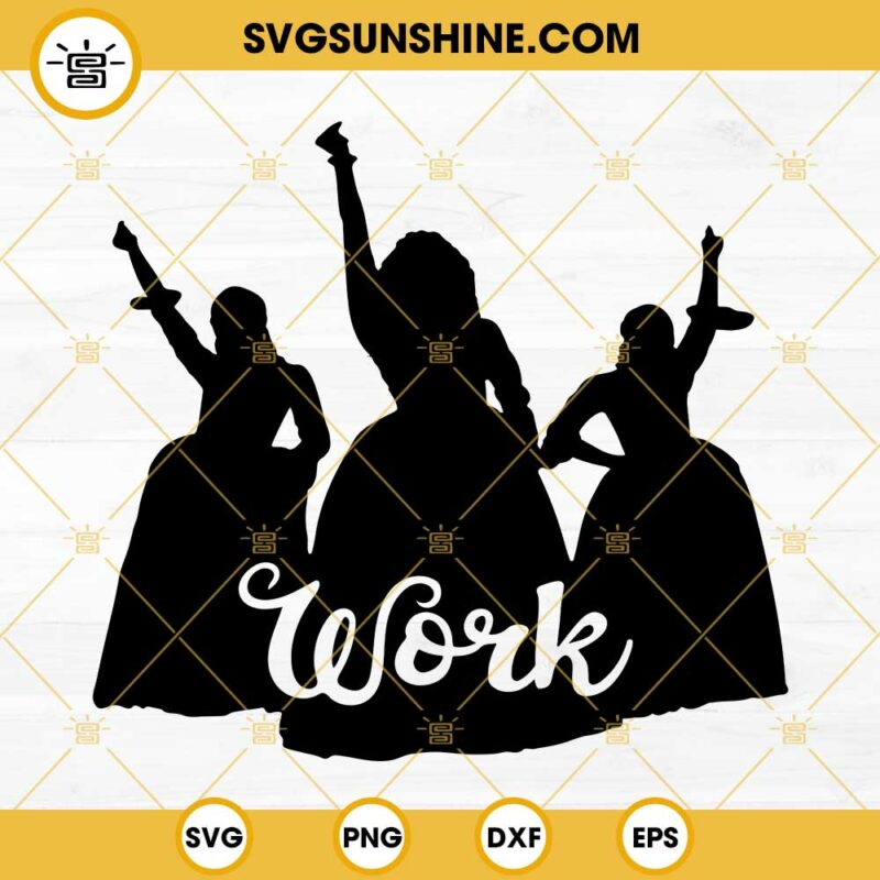 Schuyler Sisters Work SVG, Hamilton SVG, Hamilton An American Musical ...