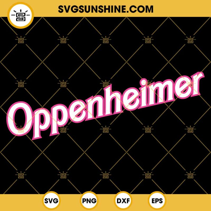 Oppenheimer SVG, Barbenheimer SVG, Barbie 2023 SVG PNG DXF EPS Cricut ...