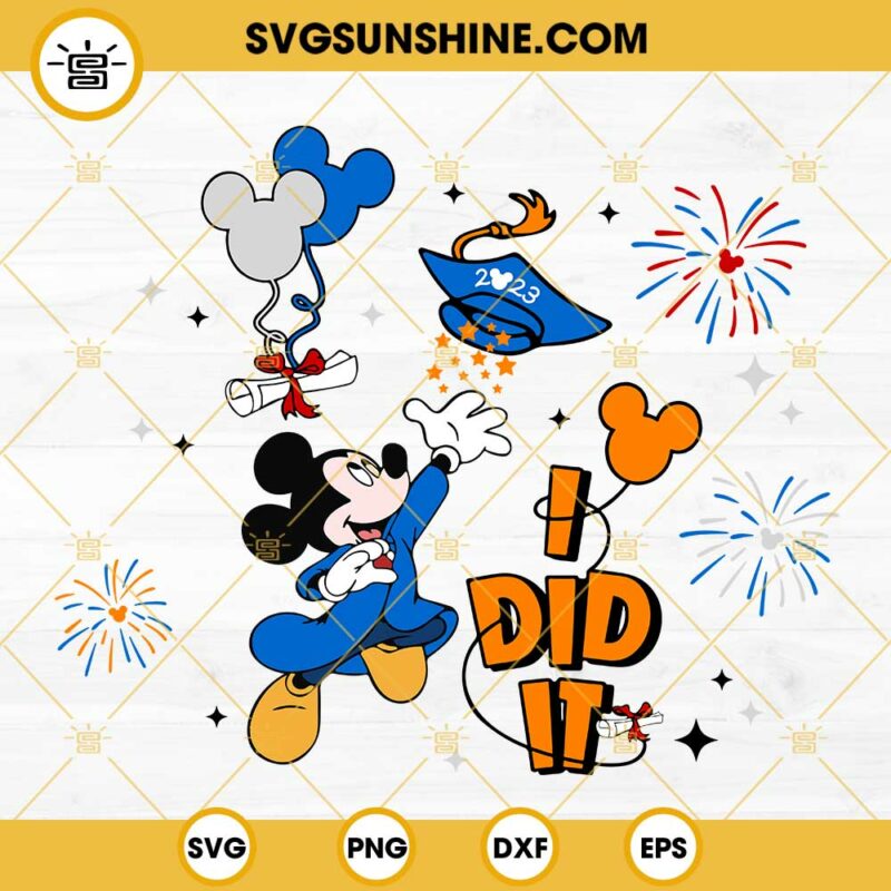 I Did It 2023 Mickey Graduation 2023 SVG, Senior 2023 SVG, Disney ...