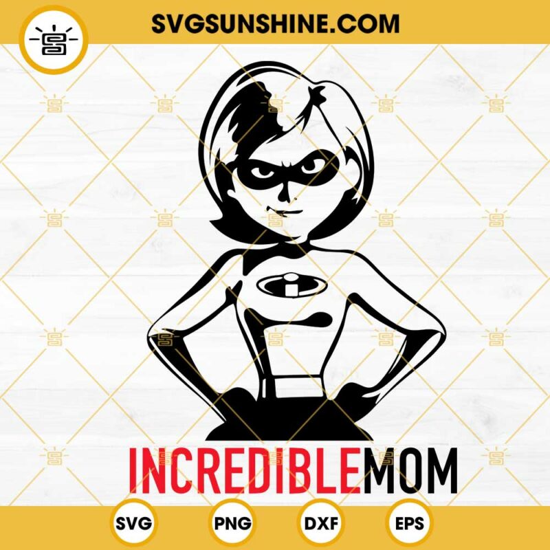 Incredible Mom SVG, Elastigirl SVG, Helen Parr SVG, Incredibles Family ...
