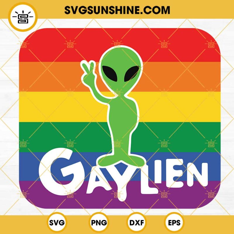 Gaylien SVG, LGBT Rainbow Flag SVG, Alien LGBT Pride SVG, Funny LGBTQ ...