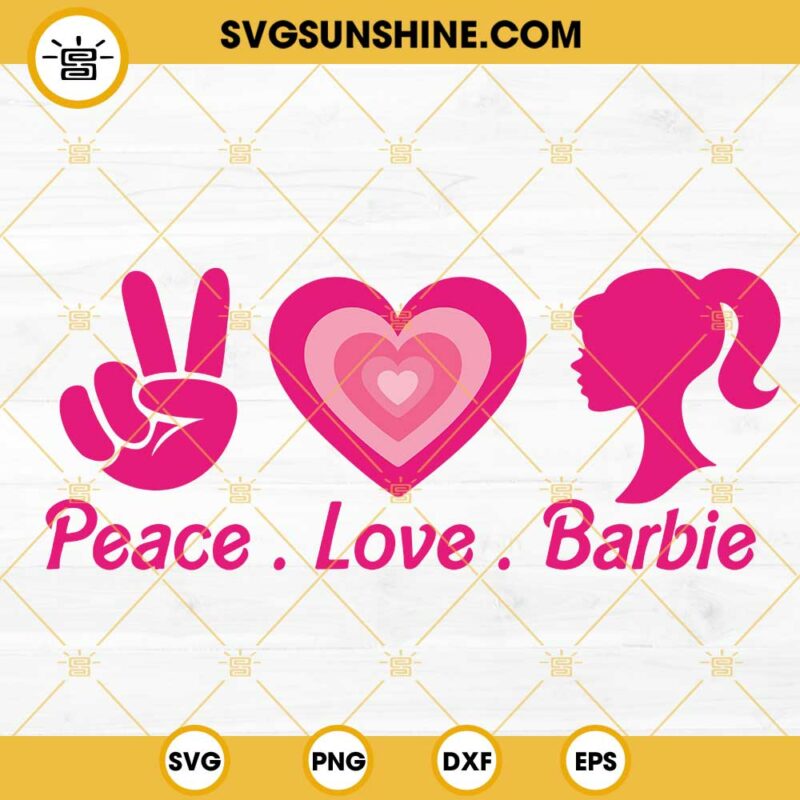 Peace Love Barbie SVG, Doll Girl SVG, Pink Heart SVG, Barbie Fan SVG ...