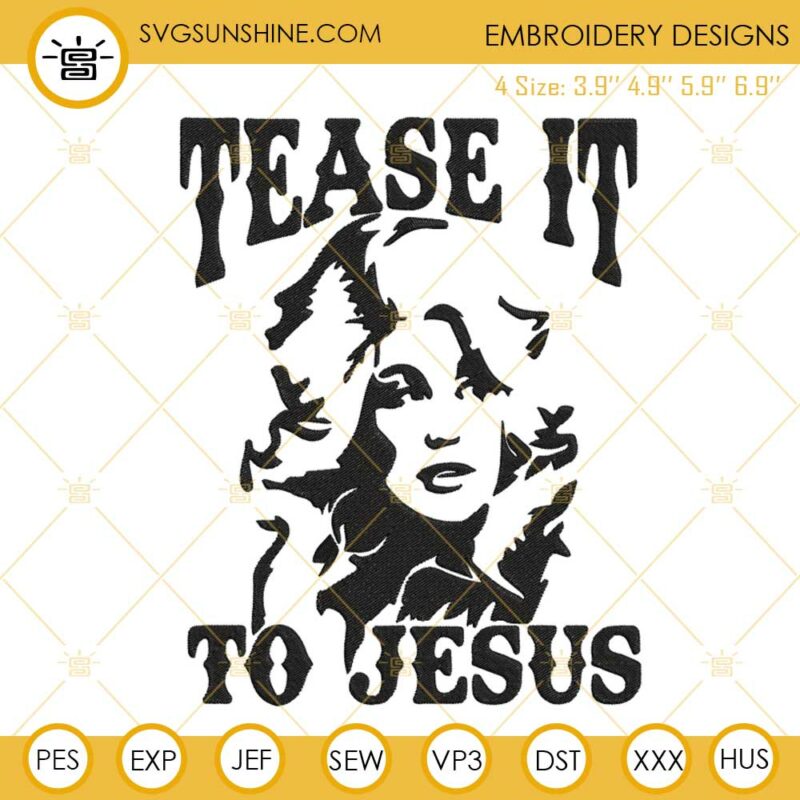 Tease It To Jesus Embroidery Pattern, Dolly Parton Embroidery Designs