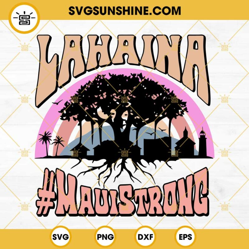 Lahaina SVG, Maui Strong SVG, Pray For Maui SVG, Lahaina Maui Hawaii SVG