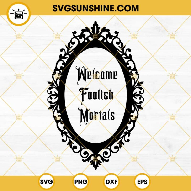 Welcome Foolish Mortals Oval Frame SVG, Haunted Mansion SVG, Stretching ...