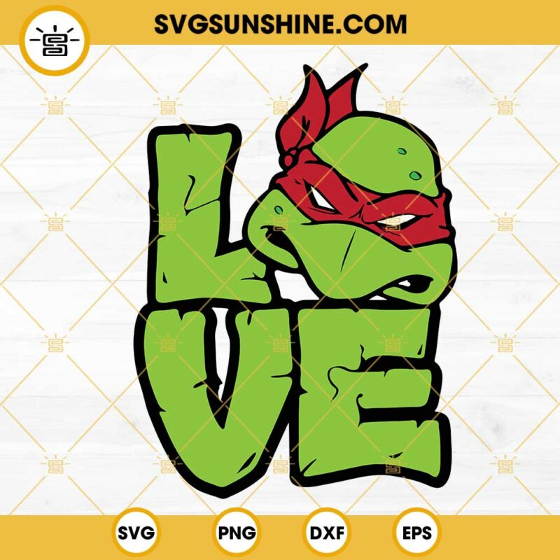 Love Raphael TMNT SVG, Leo Teenage Mutant Ninja Turtles SVG PNG DXF EPS ...
