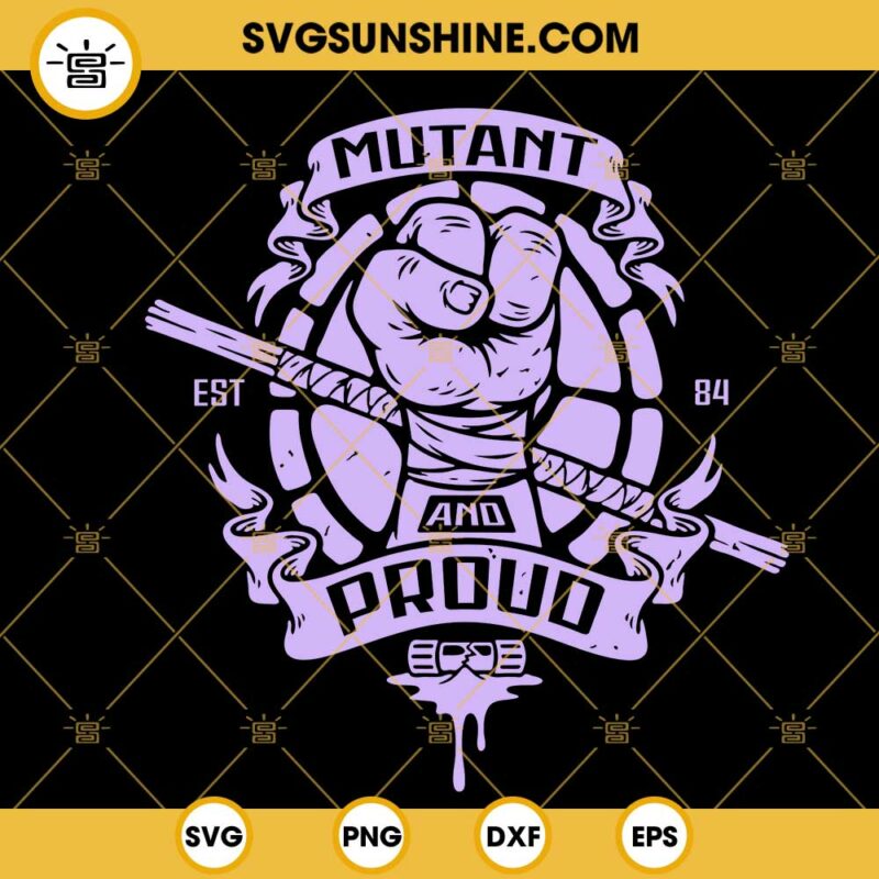 Mutant And Proud Donatello SVG, Donnie TMNT SVG PNG DXF EPS Digital ...