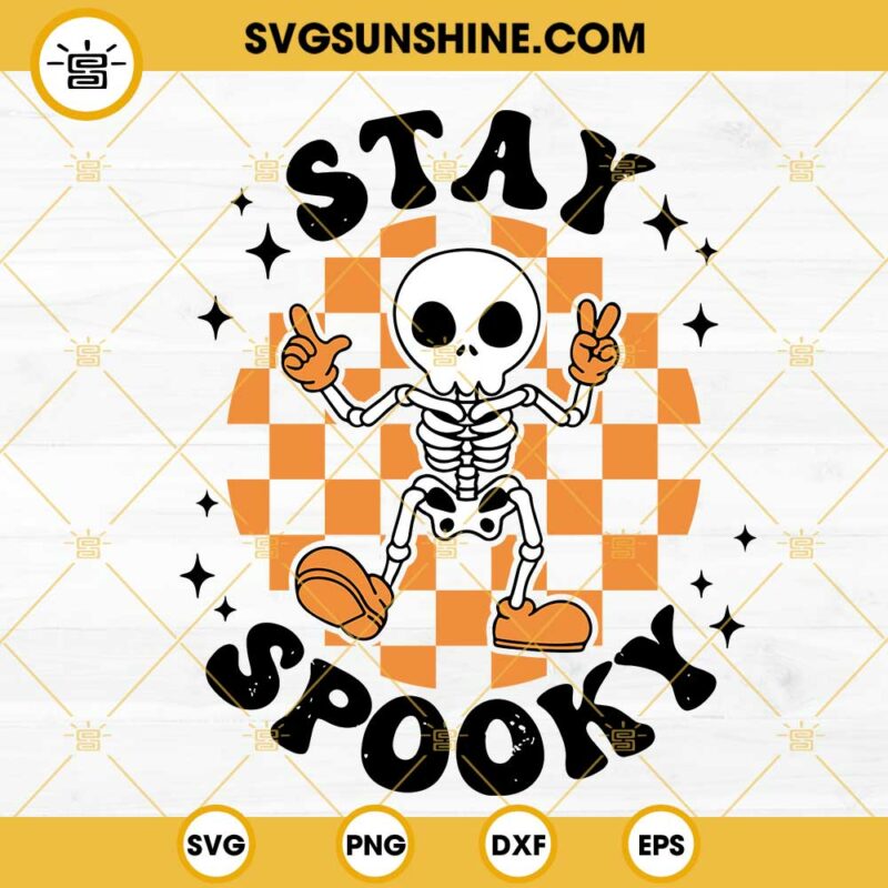 Stay Spooky Skeleton SVG, Funny Halloween SVG, Skeleton Halloween SVG ...