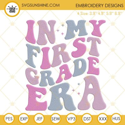 In My First Grade Era Embroidery Designs, 1st Grade Embroidery Files