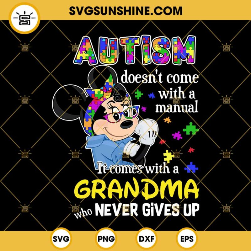 Autism Doesn't Come With A Manual SVG, It Comes With A Grandma Who ...