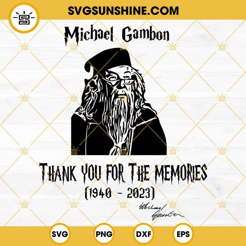 Michael Gambon SVG, Michael Gambon Thank You For The Memories Svg ...