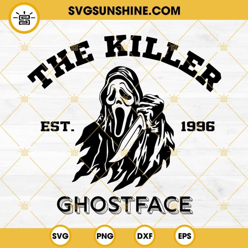The Killer Est 1996 Ghostface SVG, Ghost Face Scream Movie SVG ...