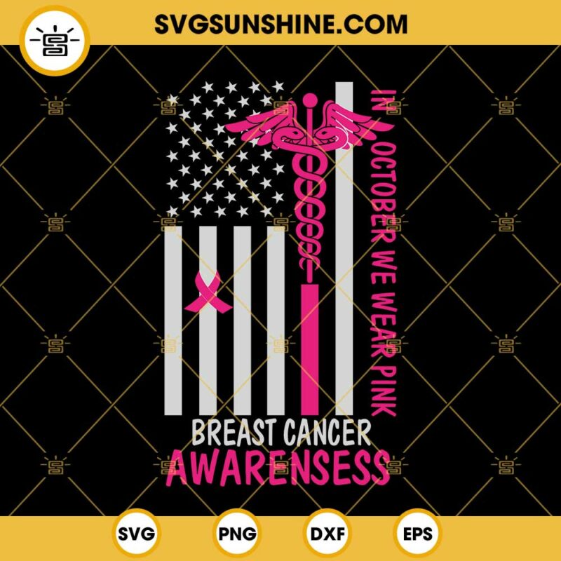 USA Flag In October We Wear Pink SVG, Breast Cancer Awareness SVG ...