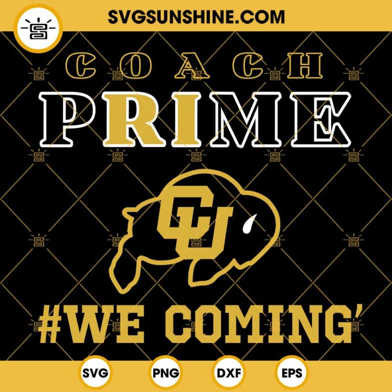 We Coming' Colorado Buffaloes SVG, Coach Prime Team Colorado Buffaloes ...
