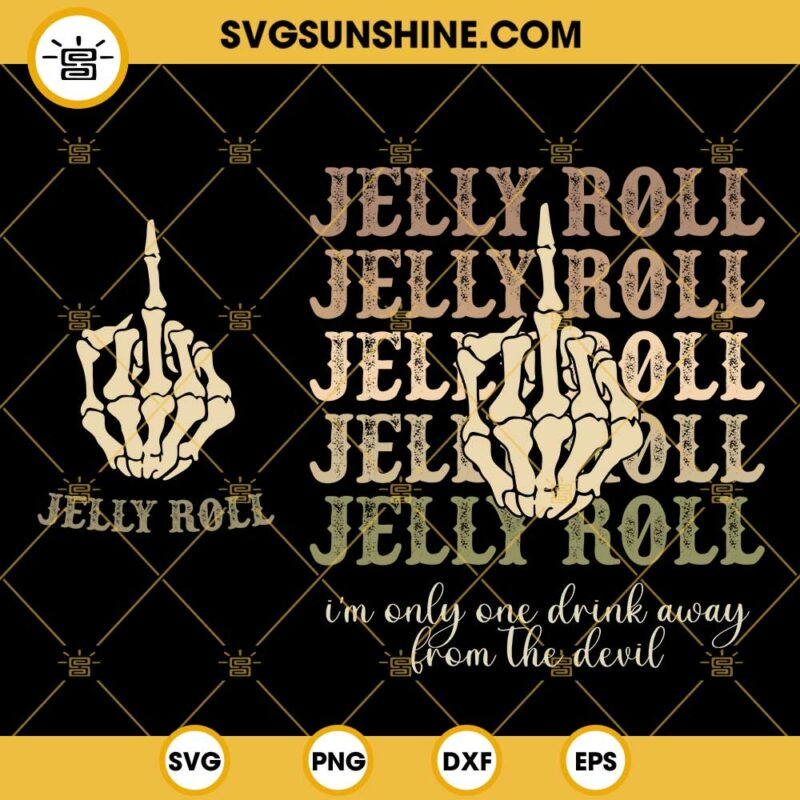 Jelly Roll SVG, I'm Only One Drink Away From The Devil SVG, Skeleton ...